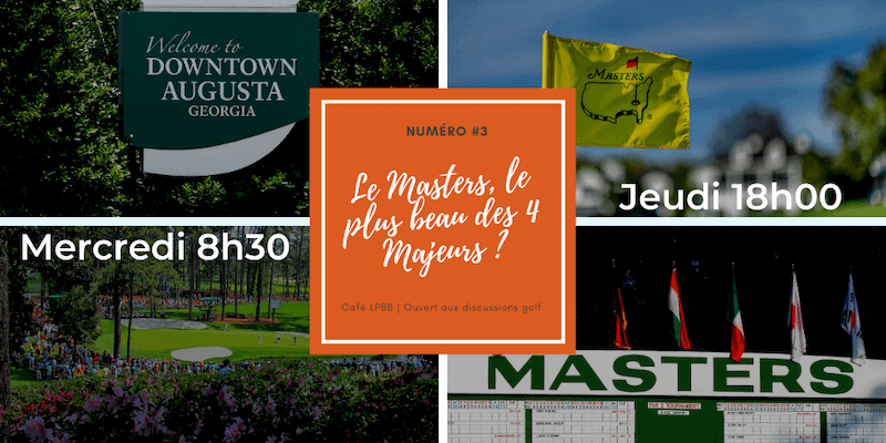 Café LPBB #3 : Le Masters est-il le plus beau des 4 Majeurs | LPBB